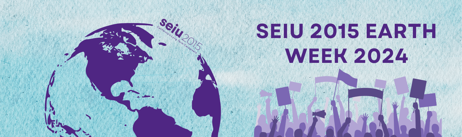 Celebrate Earth Week with SEIU 2015!